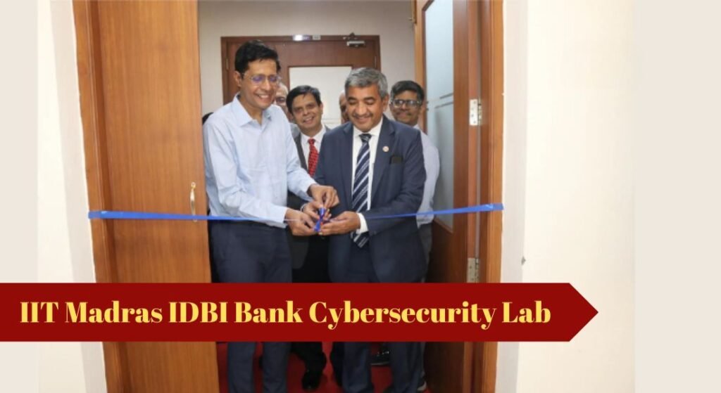 IIT Madras and IDBI Bank Join Hands to Launch Cybersecurity Lab