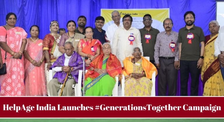 HelpAge India Launches #GenerationsTogether Campaign