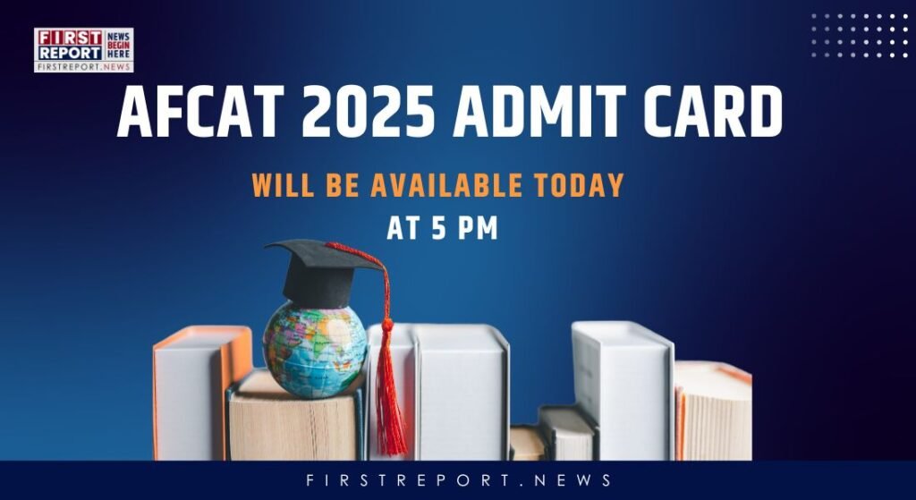 AFCAT 2025 Admit Card Releasing Today: Download at afcat.cdac.in