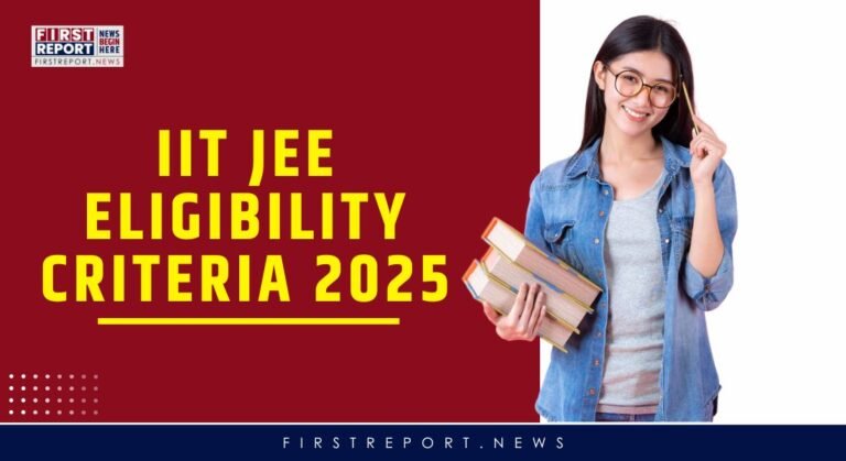 IIT JEE Eligibility Criteria 2025: Check Requirements & Apply Now!