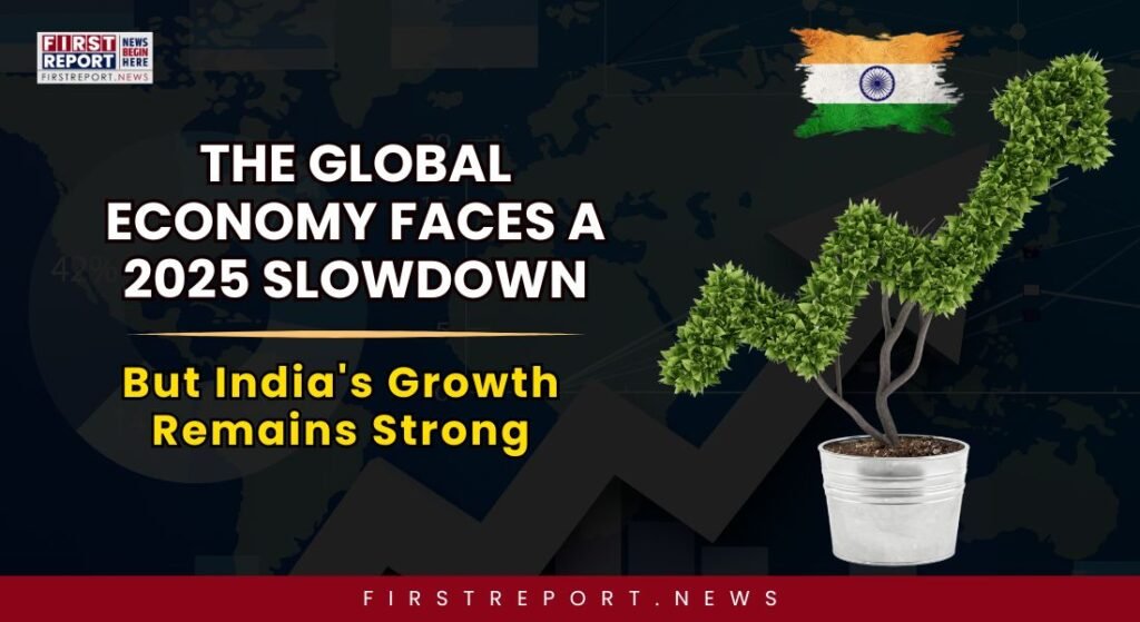 2025 Global Economy: Slowdown Predicted, India Remains Strong ...