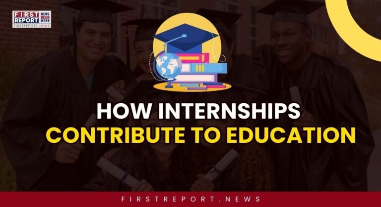 How Internships Contribute to Education