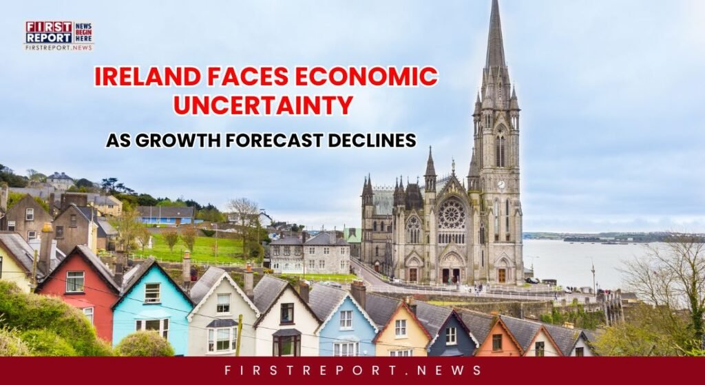 Ireland Economic Uncertainty: Growth Forecast Down Amid US Policy Risks