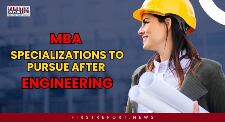 MBA Specializations to Pursue after Engineering