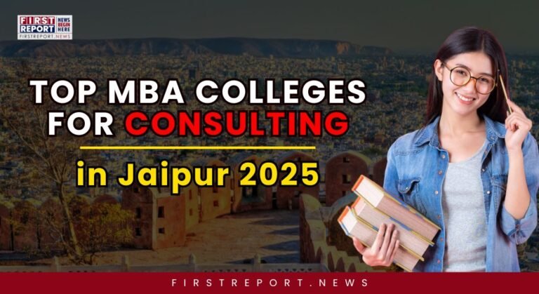Top MBA Colleges For Consulting in Jaipur 2025