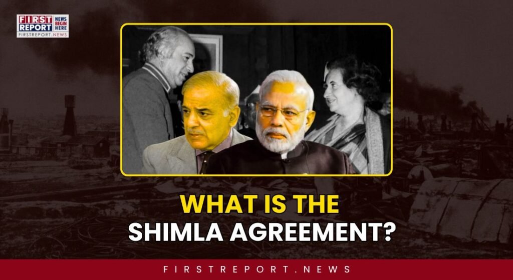 What is Shimla Agreement: India and Pakistan Peace Treaty Explained