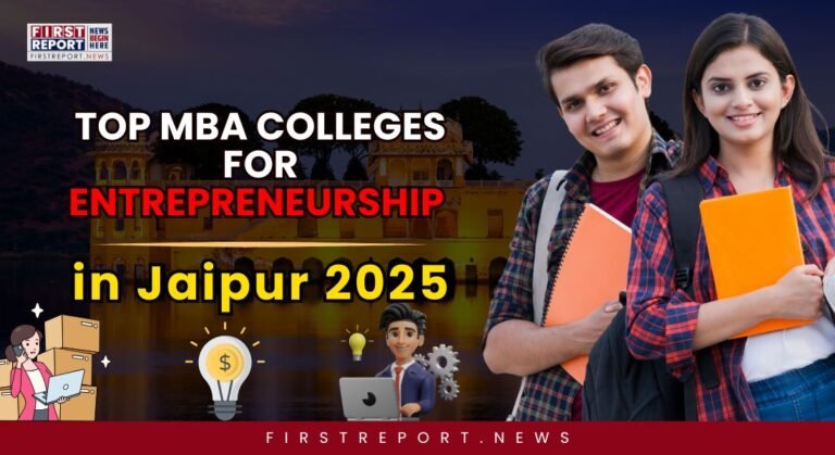 Top MBA Colleges For Entrepreneurship in Jaipur 2025: Fees & Careers