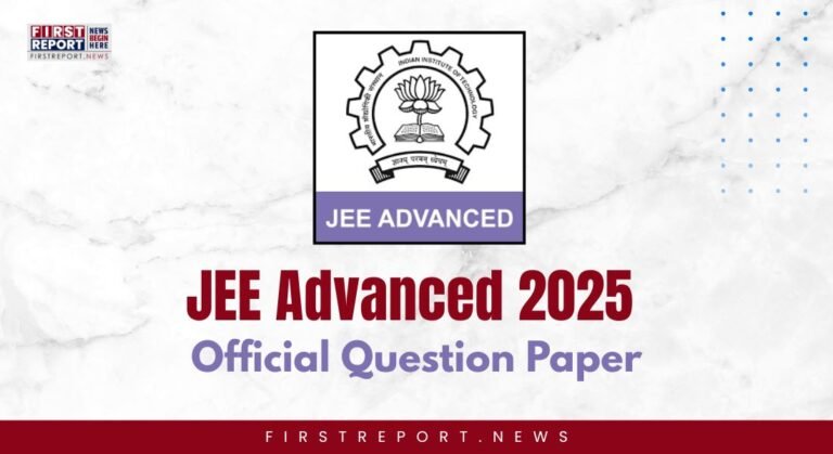 JEE Advanced 2025 Question Paper Released: Download Now