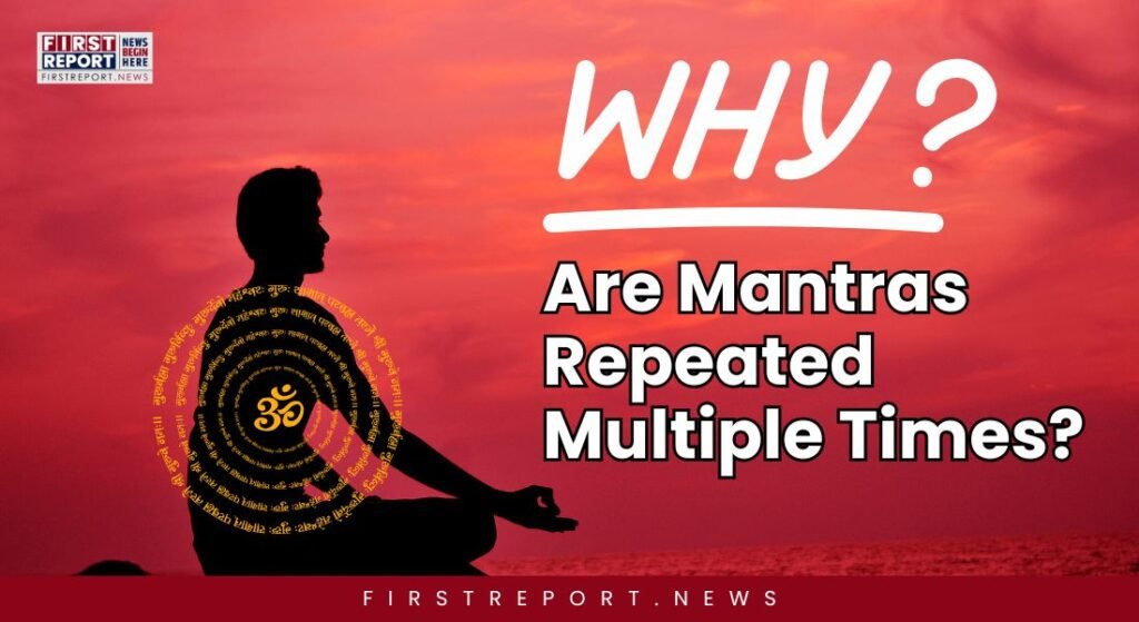 Why Are Mantras Repeated Multiple Times? The Power of Mantra Repetition
