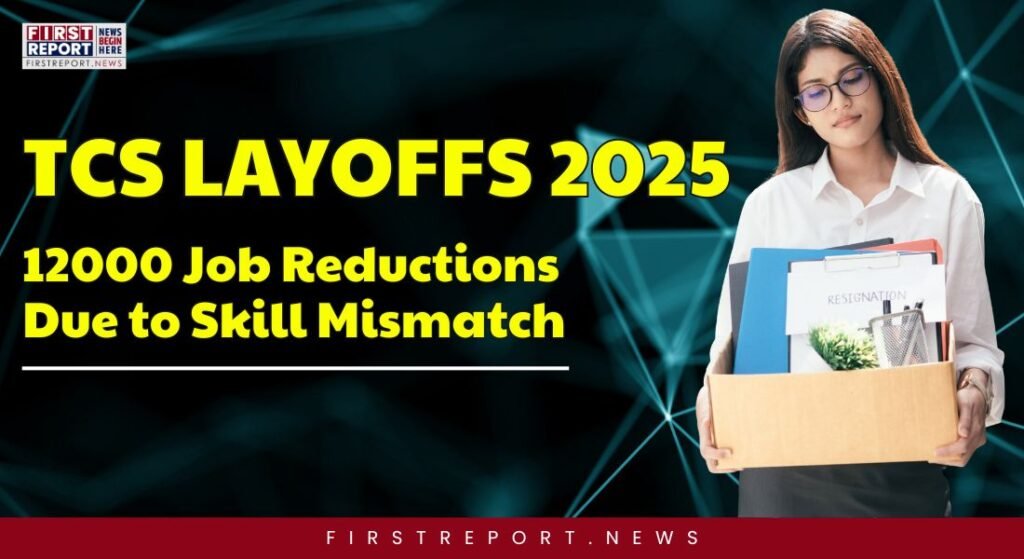 TCS Layoffs 2025: 12,000 Jobs Cut in Major Workforce Restructuring