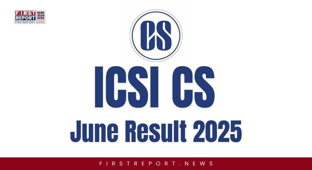 ICSI CS June Result 2025 Released: Check Professional and Executive Toppers